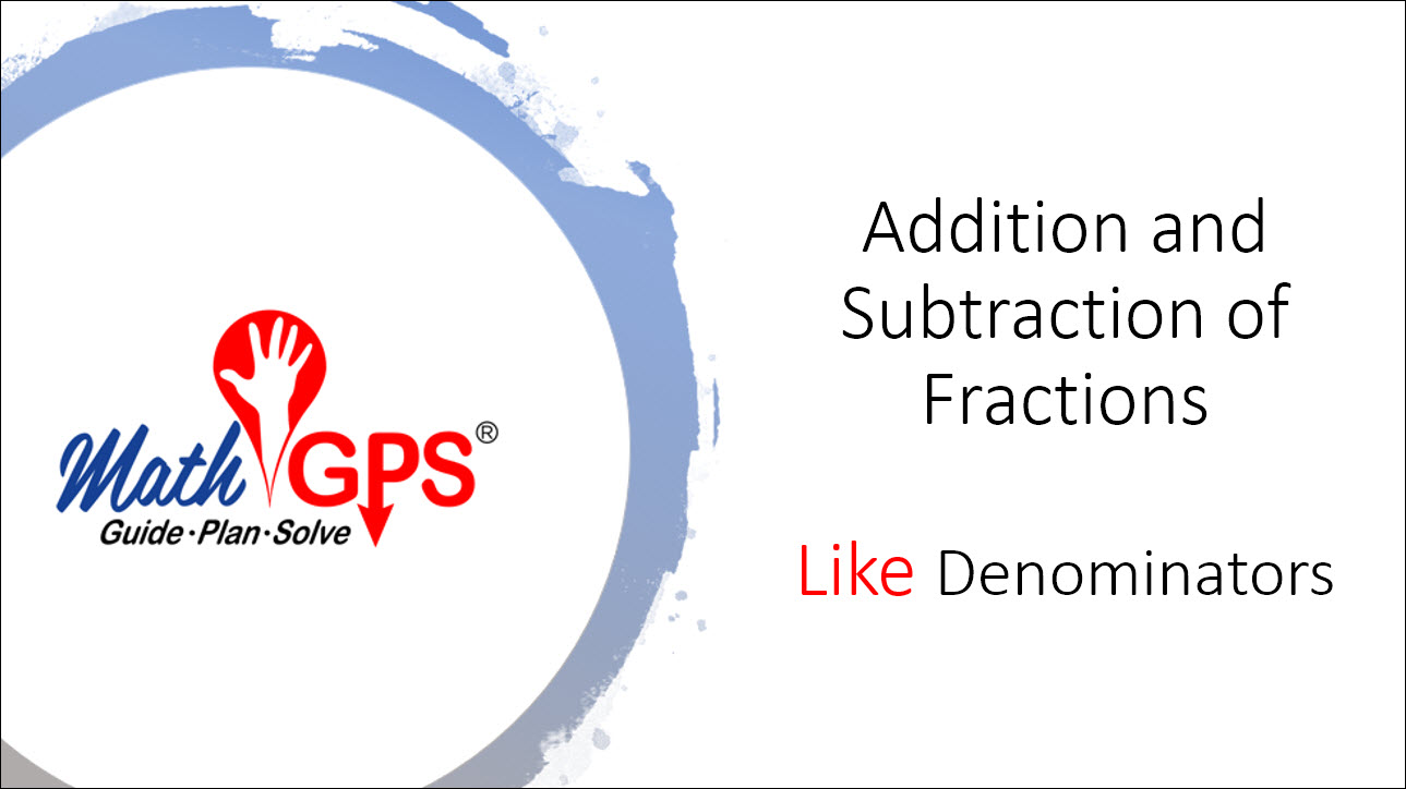 Addition And Subtraction Of Fractions With Like Denominators Math GPS