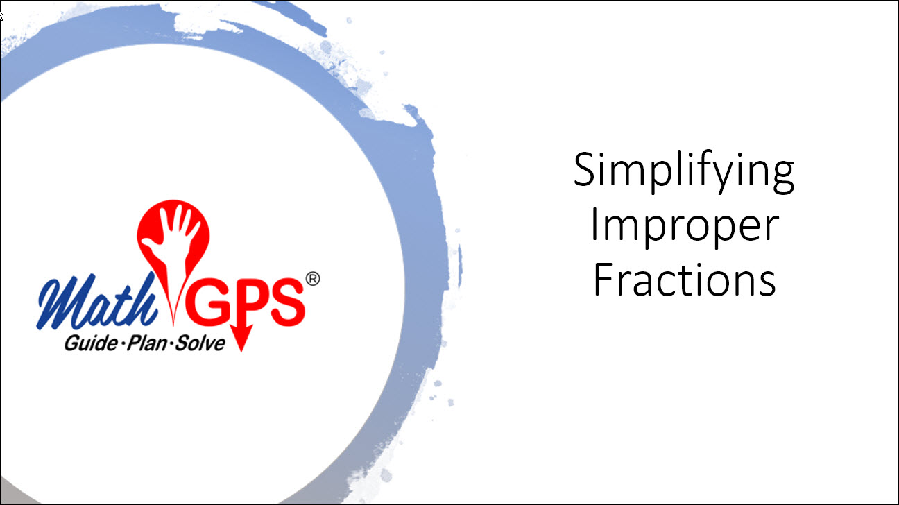 Simplifying Improper Fractions Math GPS
